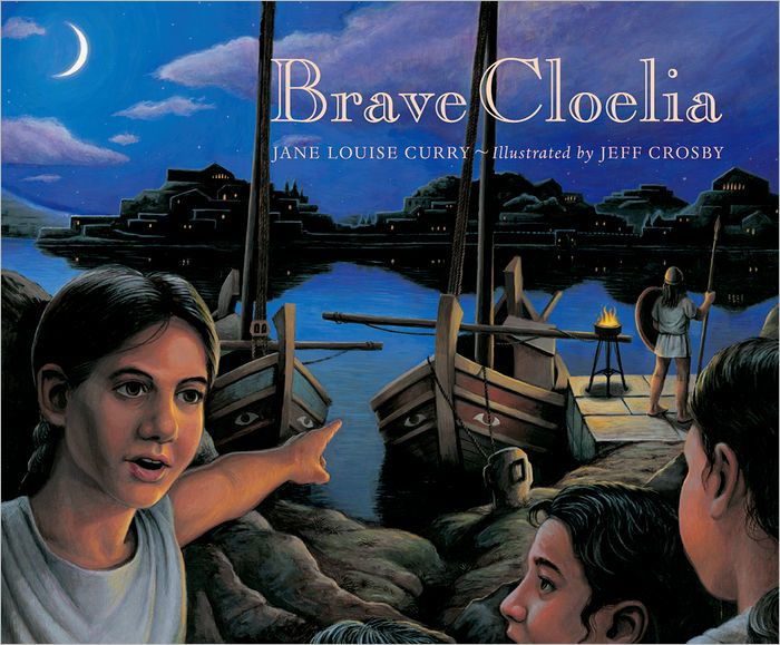 Brave Cloelia: Retold from the Account in The History of Early Rome by ...