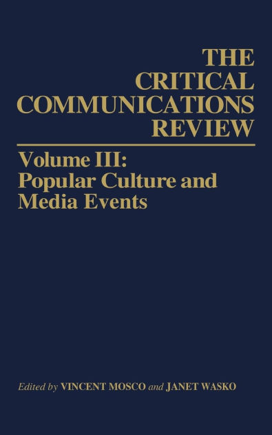 Critical Communication Review: Volume 3: Popular Culture and Media ...
