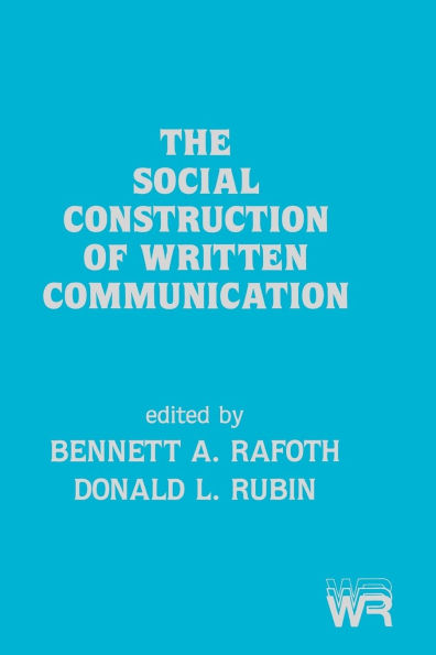 The Social Construction of Written Communication by Bennetta A. Rafoth ...