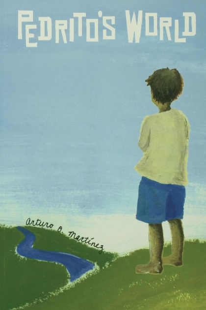 Pedrito's World by Arturo O. Martínez, Paperback | Barnes & Noble®