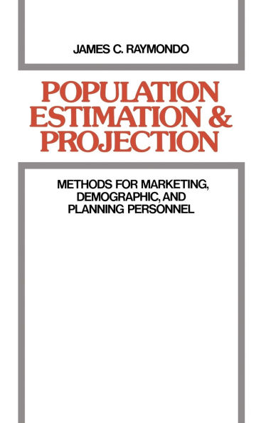 Population Estimation and Projection: Methods for Marketing ...