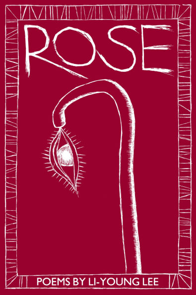 Rose by Li-Young Lee, Paperback | Barnes & Noble®