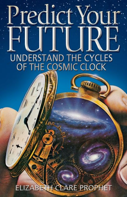 Predict Your Future: Understand the Cycles of the Cosmic Clock by ...