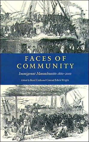 Faces of Community: Immigrant Massachusetts 1860-2000 by Reed Ueda ...