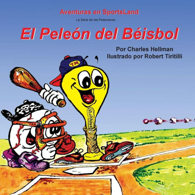 El Peleon del Beisbol by Robert A Tiritilli, Charles S Hellman ...