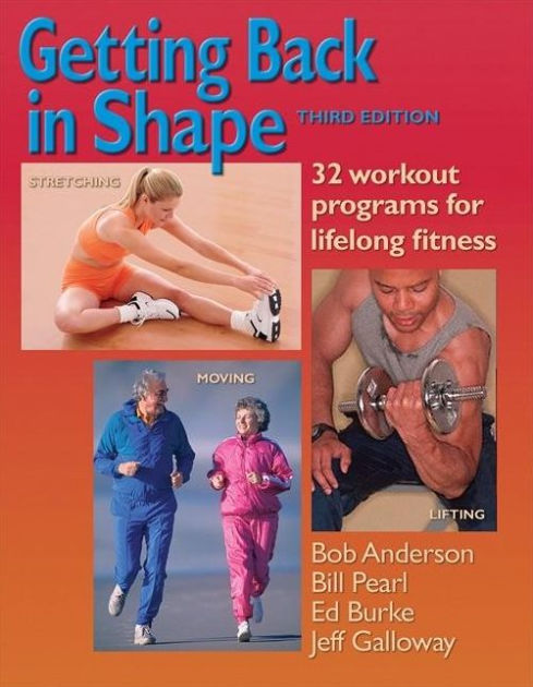 Getting Back in Shape: 32 Workout Programs for Lifelong Fitness by Bob ...