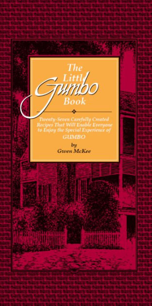 The Little Gumbo Book: Twenty-Seven Carefully Created Recipes That Will ...
