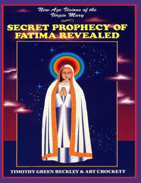 Secret Prophecy Of Fatima Revealed by Arthur Crockett, Timothy Green ...