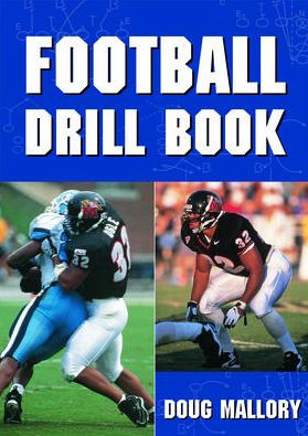 Football Drill Book by Doug Mallory, Paperback | Barnes & Noble®