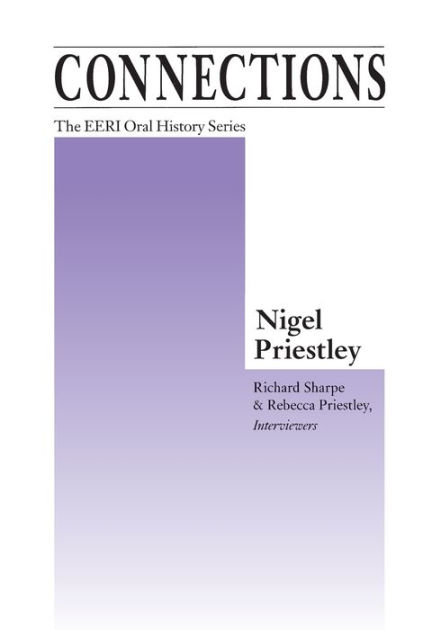 Nigel Priestley: CONNECTIONS: THE EERI ORAL HISTORY SERIES by Richard ...