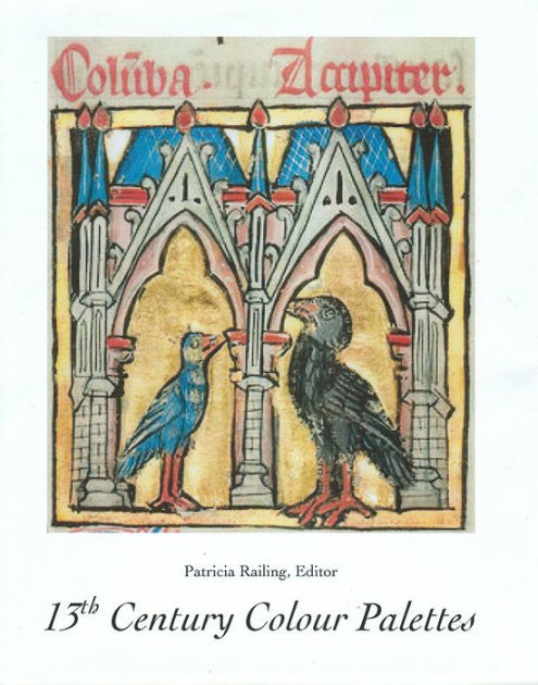 13th Century Colour Palettes by Patricia Railing, Paperback | Barnes ...
