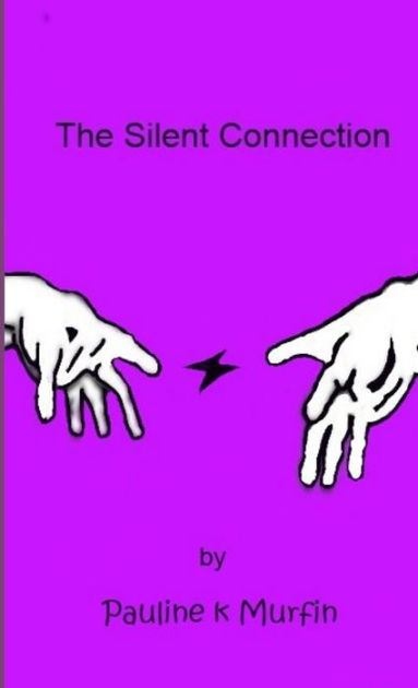The Silent Connection by Pauline K Murfin, Paperback | Barnes & Noble®