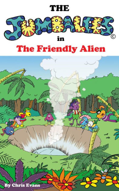 The Jumbalees in the Friendly Alien: An Alien story for Kids ages 4 - 8 ...