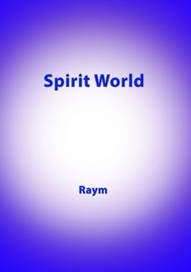Spirit World: Diary of an Urban Shaman by Raym Richards, Paperback ...