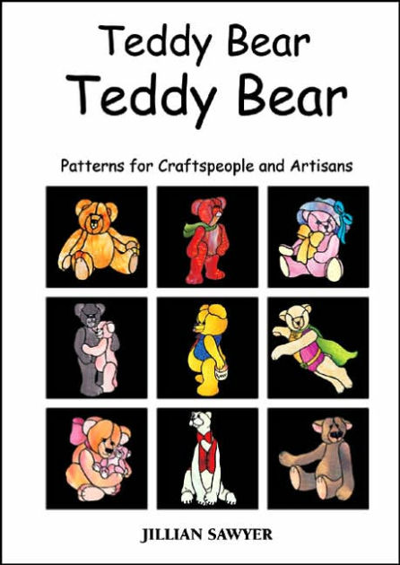 Teddy Bear Teddy Bear: Patterns for Craftspeople and Artisans by ...