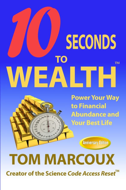 10 Seconds to Wealth - Anniversary Edition - Revised: Power Your Way to ...