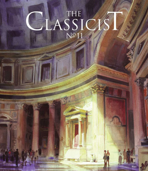 The Classicist No. 11 by Steven Semes, Paperback | Barnes & Noble®
