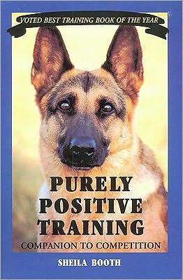 Purely Positive Training: Companion to Competition by Sheila Booth ...