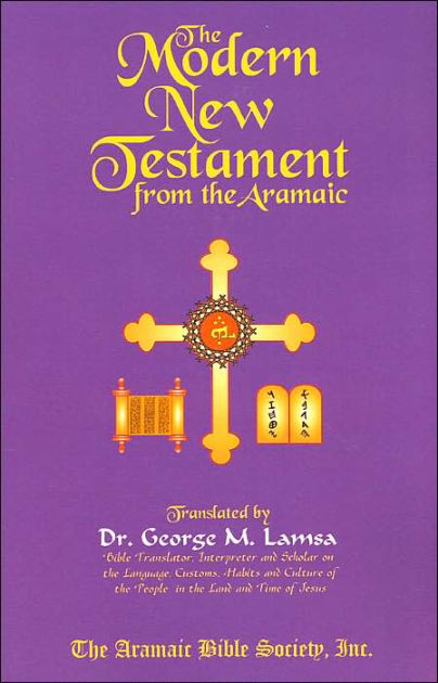 The Modern New Testament from Aramaic by George M. Lamsa, Paperback ...