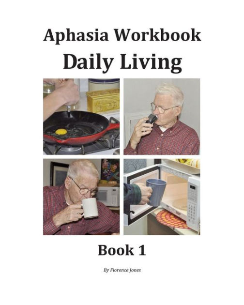 Aphasia Workbook Daily Living Book 1 by Florence Jones, Paperback ...