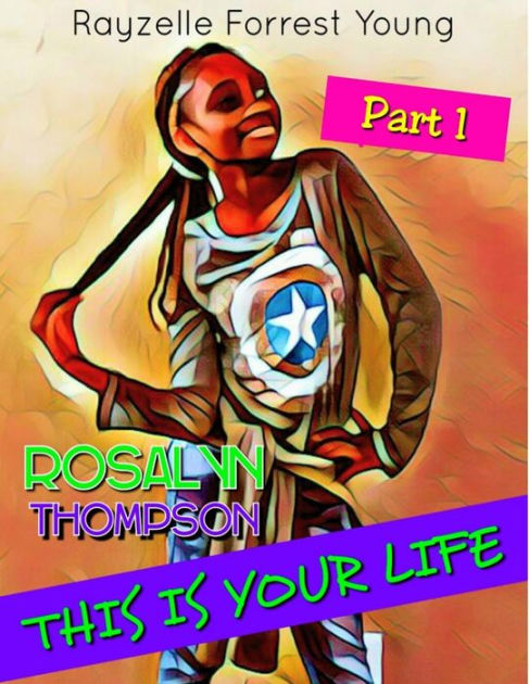 Rosalyn Thompson This Is Your Life by Rayzelle Forrest Young, Paperback ...