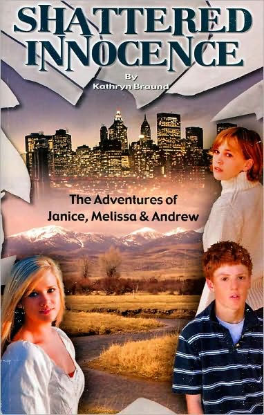 Shattered Innocence: The Adventures of Janice, Melissa and Andrew by ...