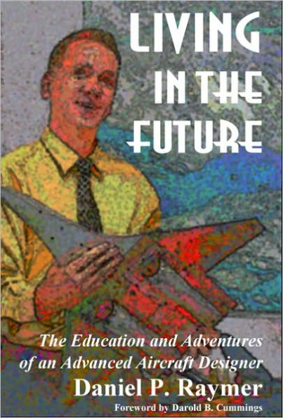Living in the Future: The Education and Adventures of an Advanced ...