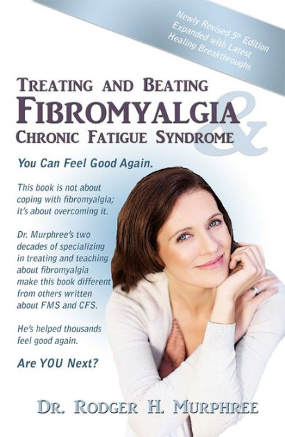 Treating and Beating Fibromyalgia & Chronic Fatigue Syndrome, 5th Ed by ...