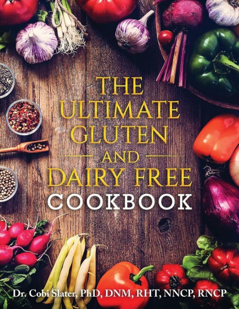 The Ultimate Gluten and Dairy Free Cookbook by Cobi Slater, Paperback ...