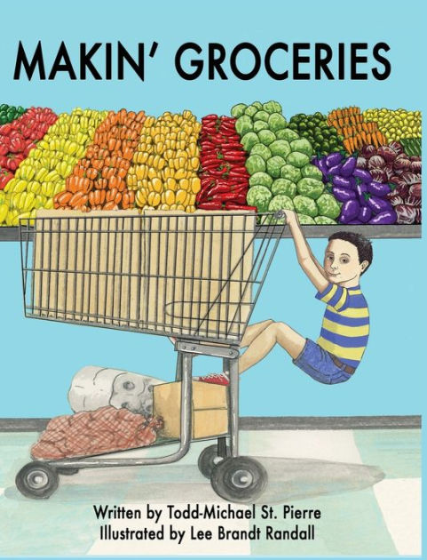 Makin' Groceries by Todd-Michael St Pierre, Lee Brandt Randall ...