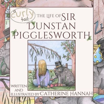 The Life of Sir Dunstan Pigglesworth by Catherine Hannah, Paperback ...