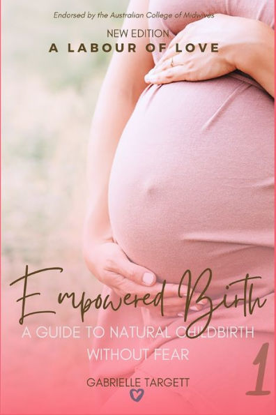 Empowered Birth: A guide to natural childbirth without fear by ...