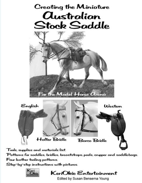 Creating the Miniature Australian Stock Saddle: For the Model Horse ...