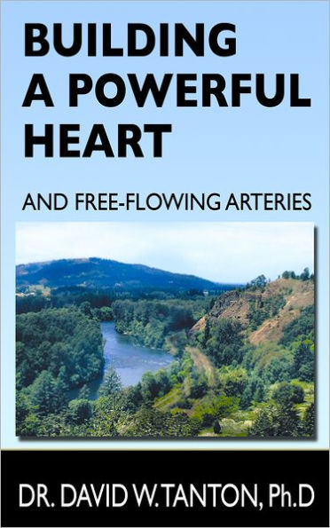 Building a Powerful Heart and Free-Flowing Arteries by Dr. David W ...