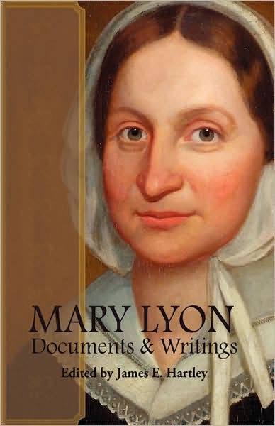 Mary Lyon: Documents and Writings by James E Hartley, Hardcover ...