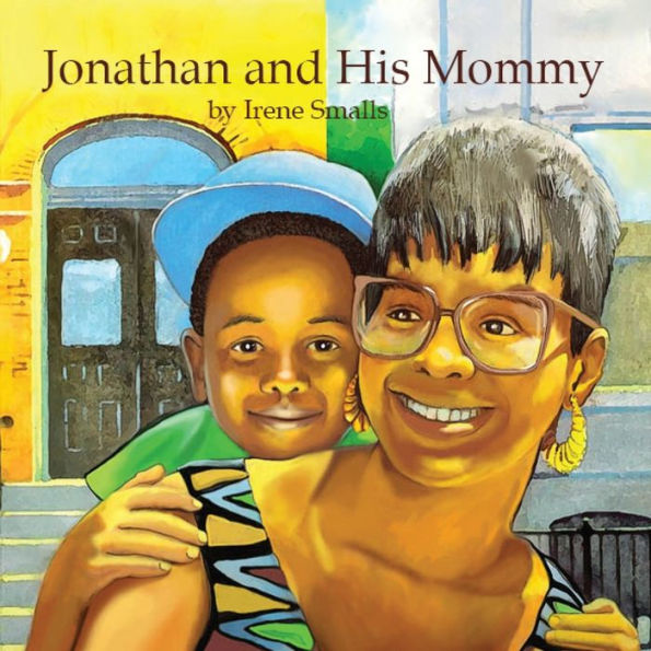 Jonathan and His Mommy by Irene Smalls, Paperback | Barnes & Noble®