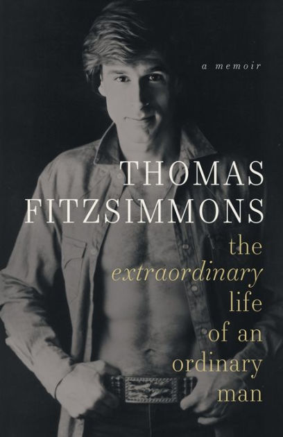 Thomas Fitzsimmons - The Extraordinary Life of an Ordinary Man by ...