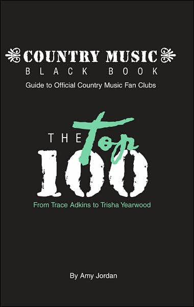Country Music Black Book Guide to Official Country Music Fan Clubs: The ...