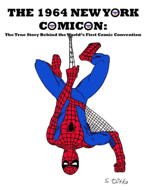 The 1964 New York Comicon: The True Story Behind the World's First ...