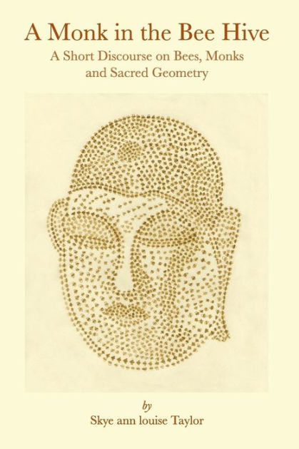 A Monk in the Bee Hive: A Short Discourse on Bees, Monks and Sacred ...