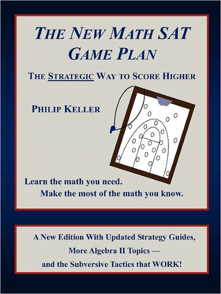The New Math Sat Game Plan by Philip Keller, Paperback | Barnes & Noble®