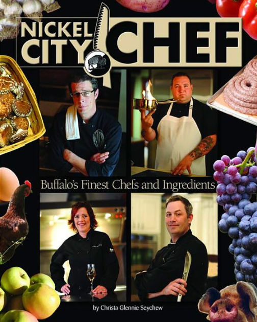 Nickel City Chef:: Buffalo's Finest Chefs & Ingredients Book & DVD by ...