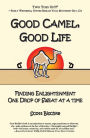 Good Camel, Good Life: Finding Enlightenment One Drop of Sweat at a ...