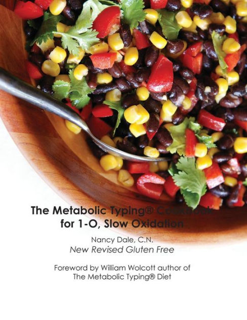 The Metabolic Typing Cookbook for 1-O, Slow Oxidation by Nancy Dale ...