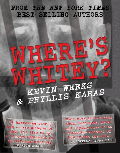 Where's Whitey? by Kevin Weeks, Phyllis Karas | eBook | Barnes & Noble®