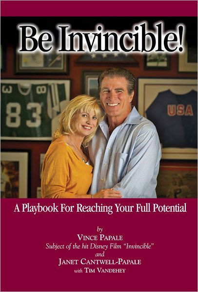 Be Invincible!: A Playbook For Reaching Your Full Potential by Vince ...