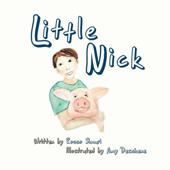 Little Nick by Rocco Simari, Amy Deschene, Paperback | Barnes & Noble®