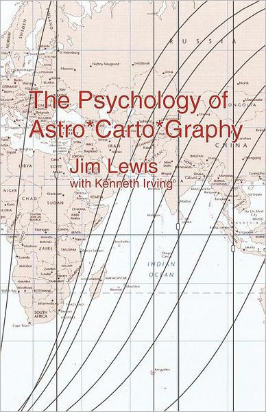 The Psychology Of Astro*Carto*Graphy by Jim Lewis, Kenneth Irving ...