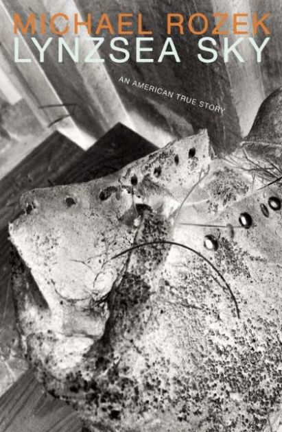 Lynzsea Sky: An American True Story by Michael Rozek, Paperback ...