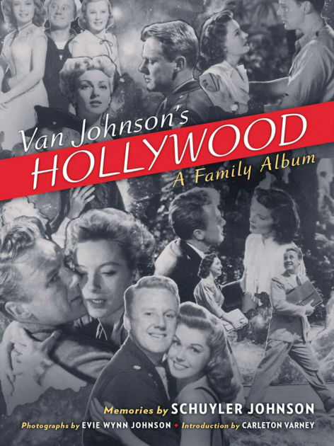 Van Johnson's Hollywood: A Family Album by Schuyler Johnson, Hardcover ...